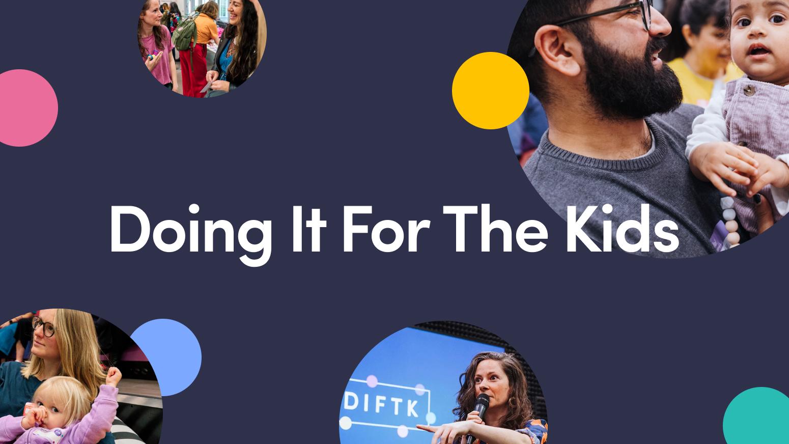 Doing It For The Kids | Discover